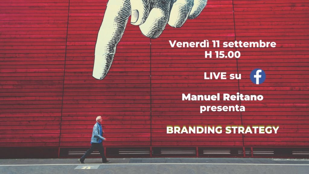 11 settembre: Manuel Reitano live social per "Branding Strategy ...